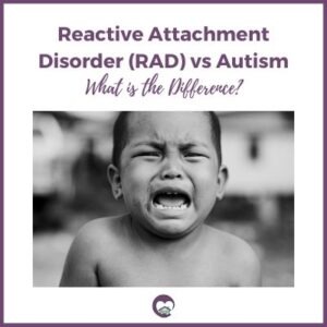 RAD vs Autism: Understanding the Key Differences