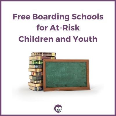 Free Boarding Schools for At-Risk Children & Youth - Parent Strong
